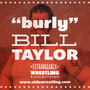 TALENT: ‘Burly’ Bill Taylor | Olde Wrestling | Roarin 20s Rasslin Action!