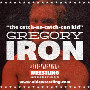 TALENT: Gregory Iron | Olde Wrestling | Roarin 20s Rasslin Action!